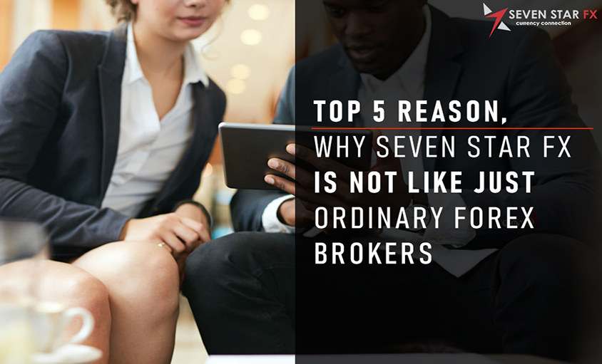 Top 5 Reason, why Seven Star FX is not like just ordinary FOREX Brokers: