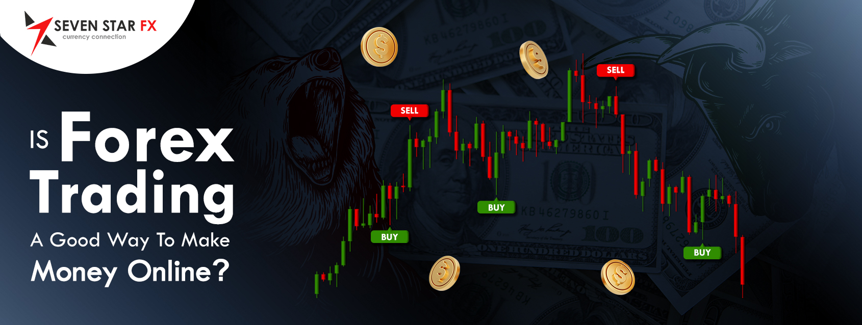 Is Forex Trading A Good Way To Make Money Online? | Seven Star FX